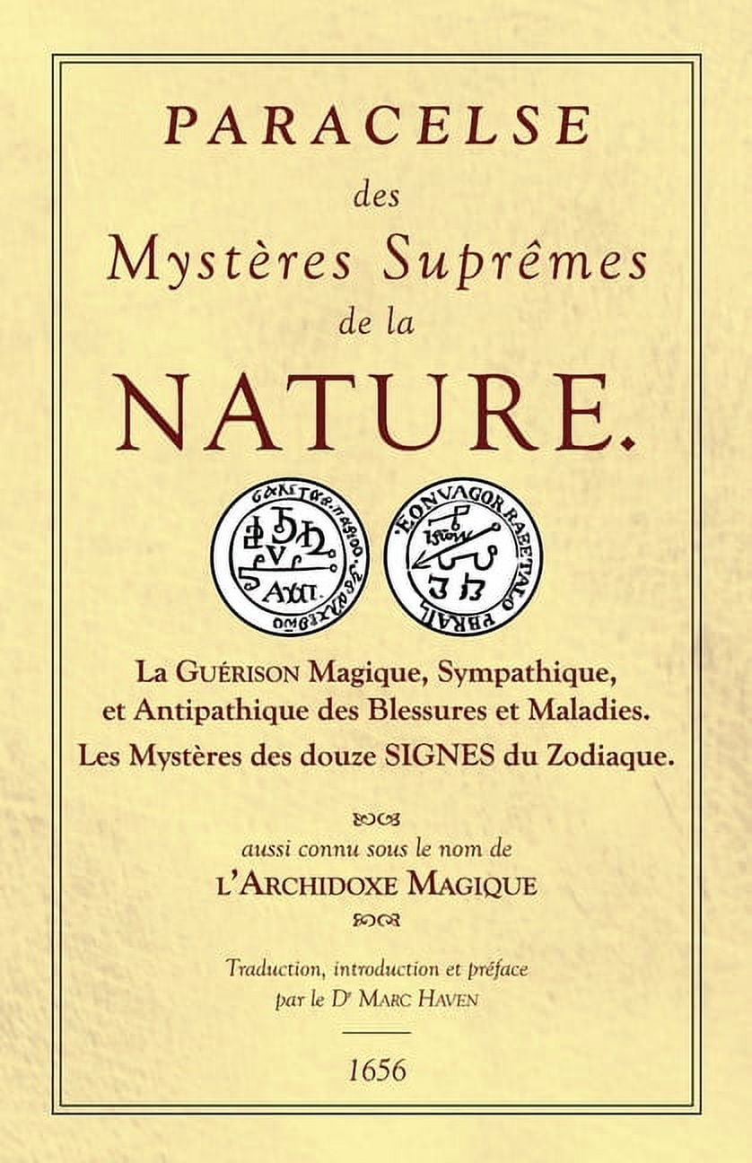 Les Sept Livres de l'Archidoxe Magique: Des MystÃ¨res SuprÃªmes de la ...