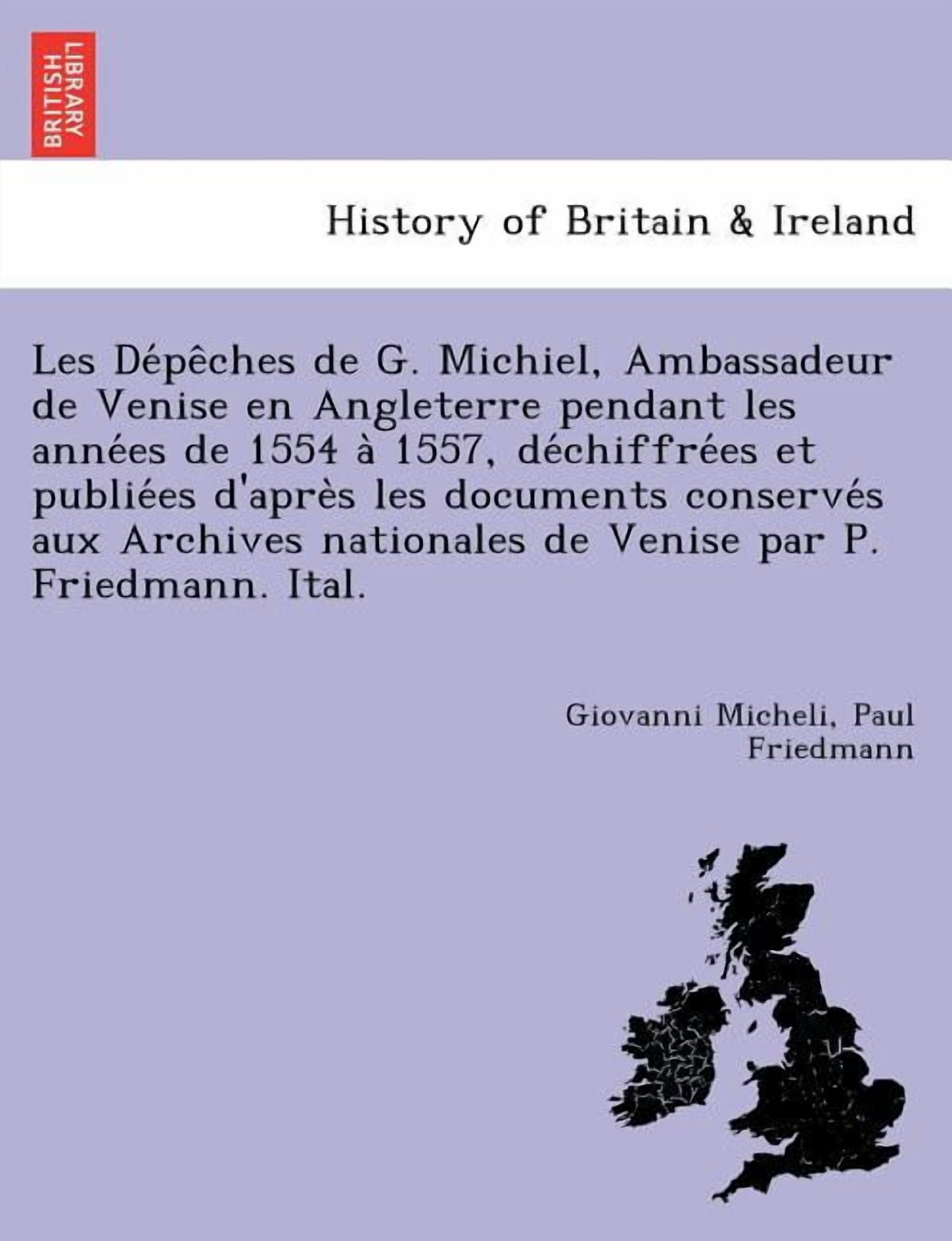 Les de Pe Ches de G. Michiel, Ambassadeur de Venise En Angleterre ...