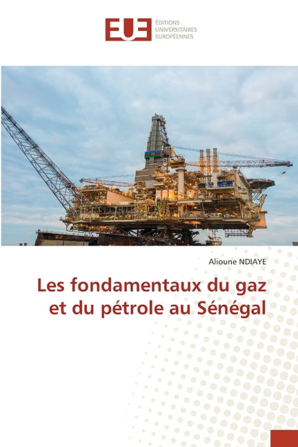Les fondamentaux du gaz et du pétrole au Sénégal, (Paperback) - Walmart.com