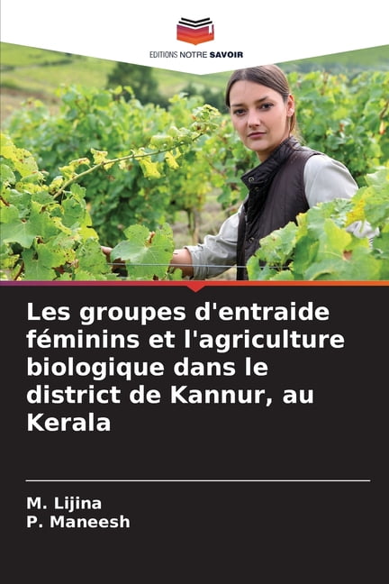 Les groupes d'entraide fÃ©minins et l'agriculture biologique dans le district de Kannur, au ...