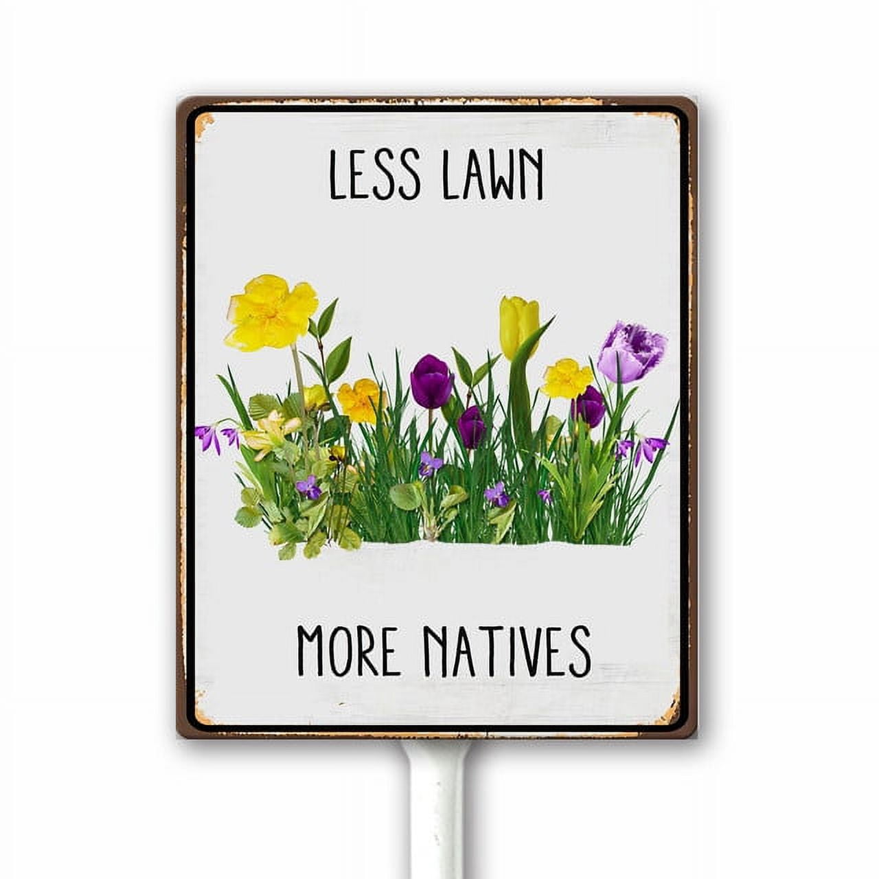Less Lawn More Natives, Native Plant Garden Sign, Native Pollinator ...