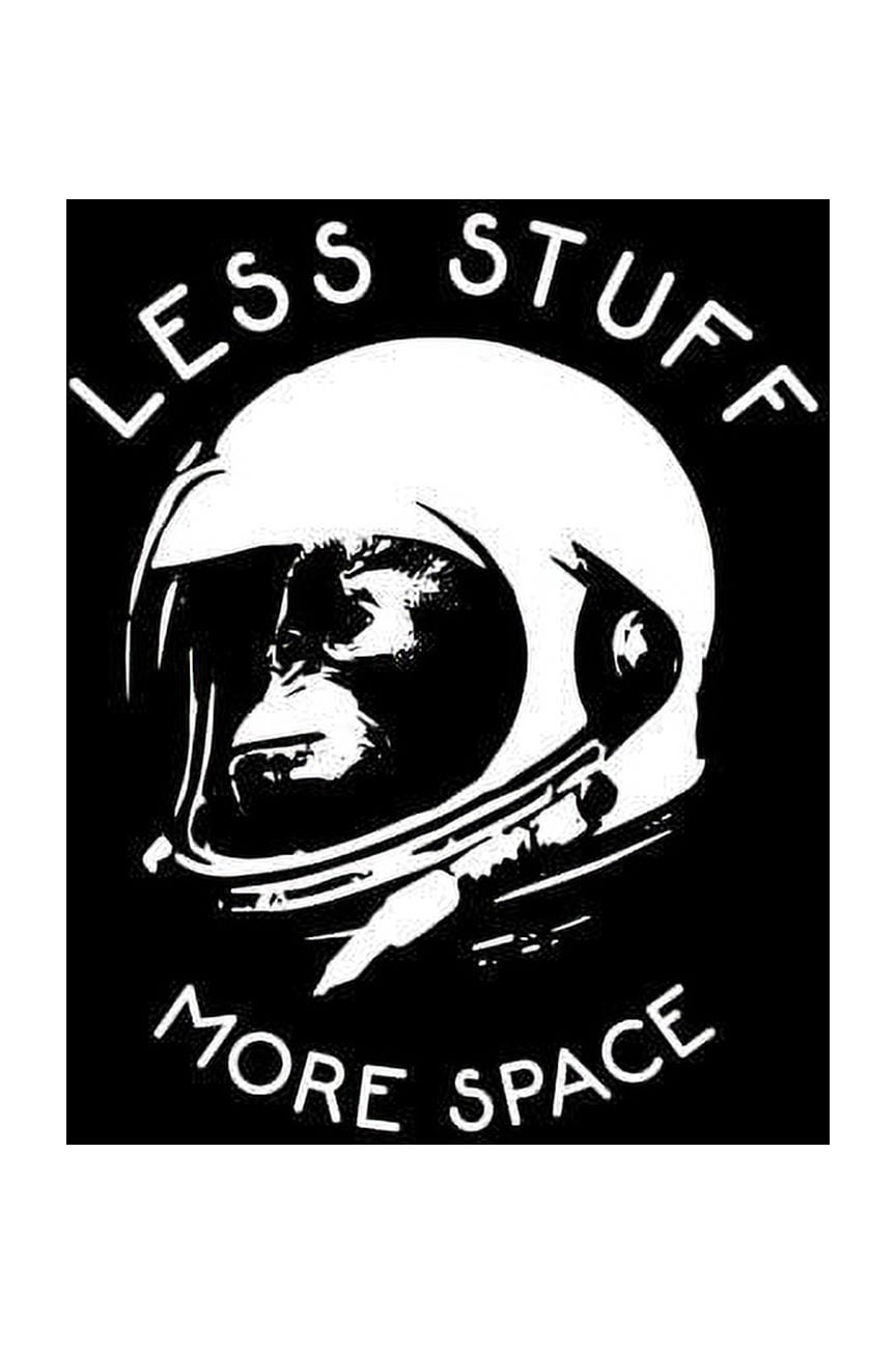 Less Stuff More Space: Funny Space Themed Monkey Astronaut Unique ...