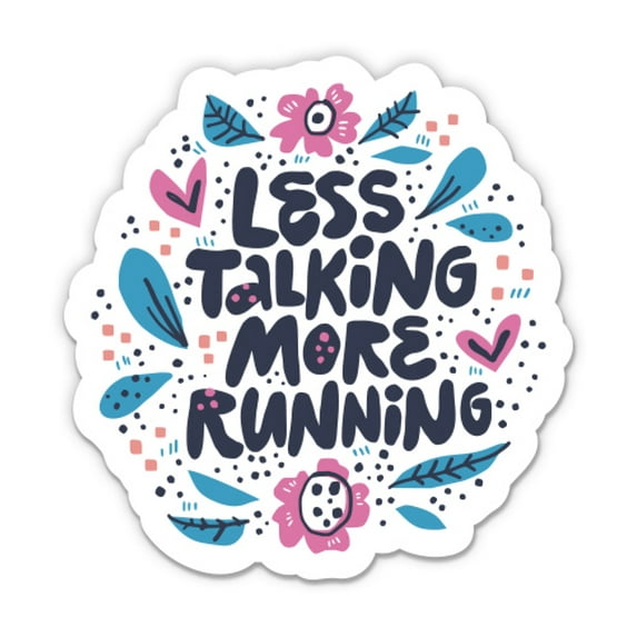 Less Talking More Running - 3" Vinyl Sticker - For Car Laptop Water ...