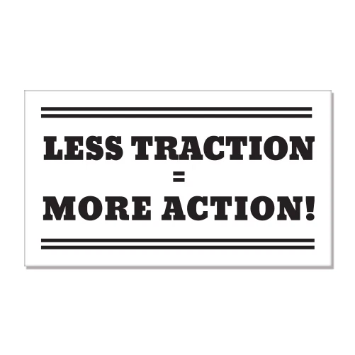 Less Traction = More Action Sticker Decal Phone Decal Water Bottle ...