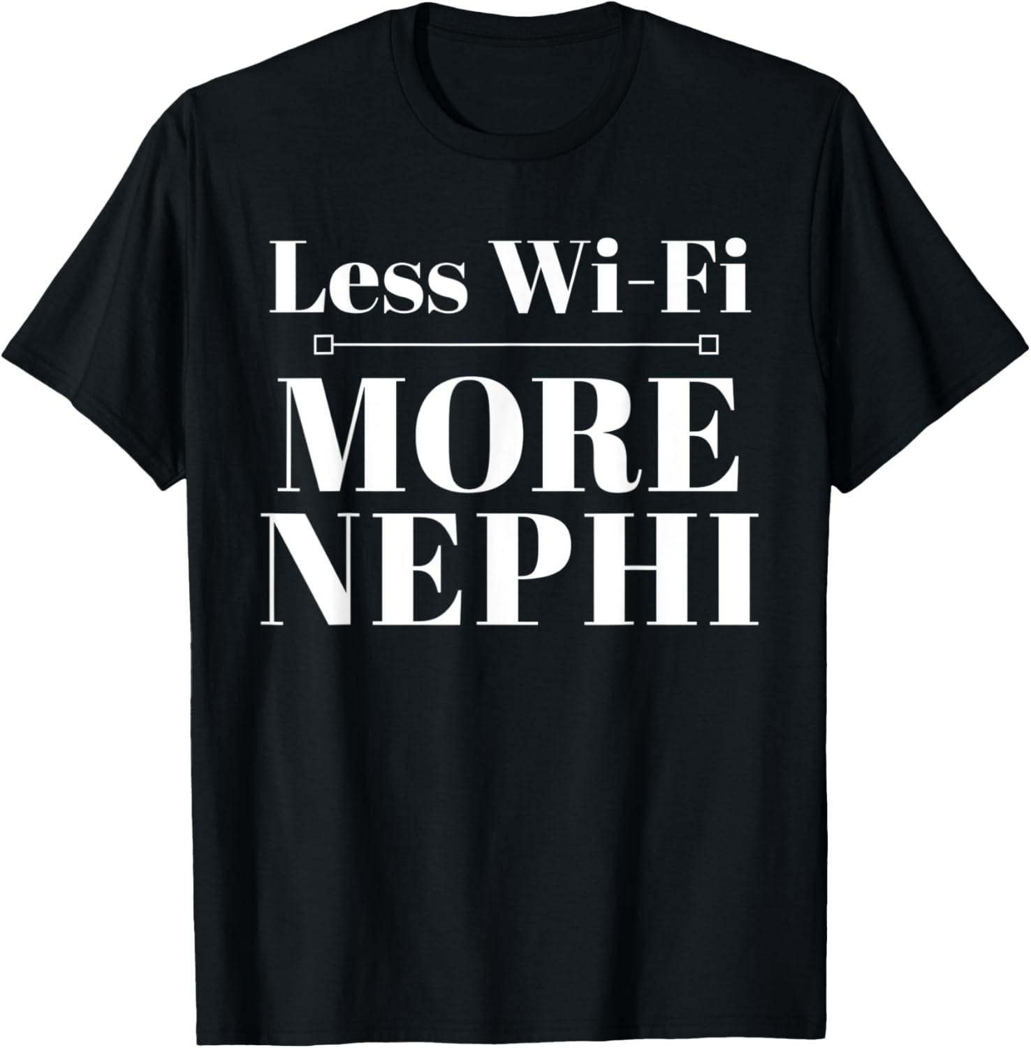 Less WiFi More Nephi Funny LDS Mormon Missionary T-Shirt - Walmart.com