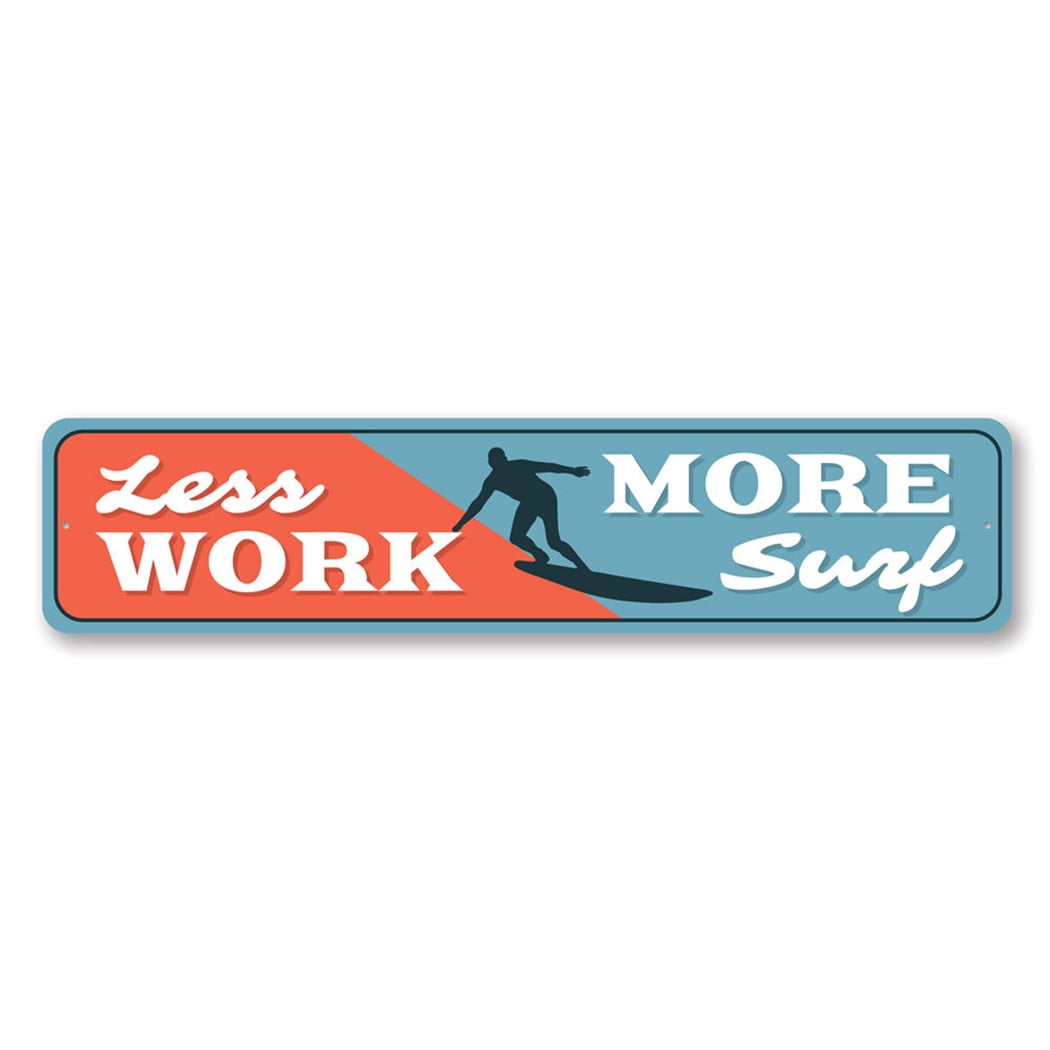 Less Work, More Surf, Surfing Lover Sign, Beach Sign, Surfer, Surfboard ...