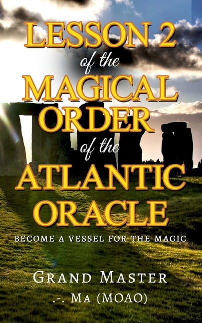 Lesson 2 of the Magical Order of the Atlantic Oracle: Become a Vessel ...