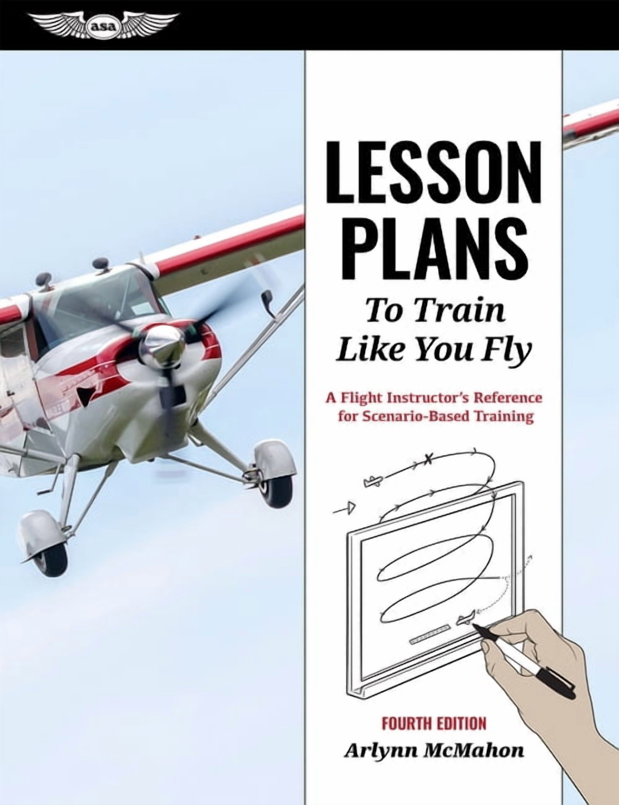 Lesson Plans to Train Like You Fly: A Flight Instructor's Reference for Scenario-Based Training ...