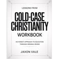 Lessons From Cold-Case Christianity: An Honest Approach To Education ...