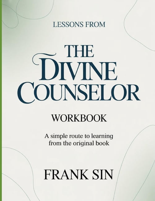 Lessons From The Divine Counselor: A Simple Route To Learning From The ...