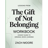 Lessons From The Gift Of Not Belonging: Honest Guide To Original Book ...