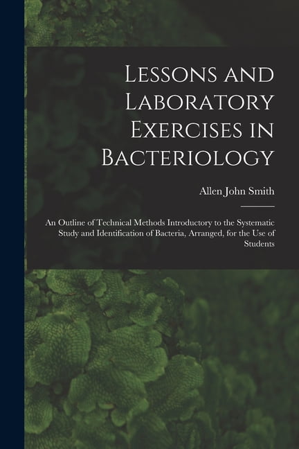 Lessons and Laboratory Exercises in Bacteriology; an Outline of ...