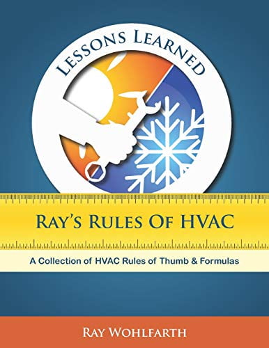 Pre-Owned Lessons Learned: Ray's Rules of HVAC: A Collection of HVAC ...