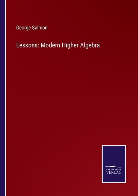Lessons: Modern Higher Algebra - Walmart.com