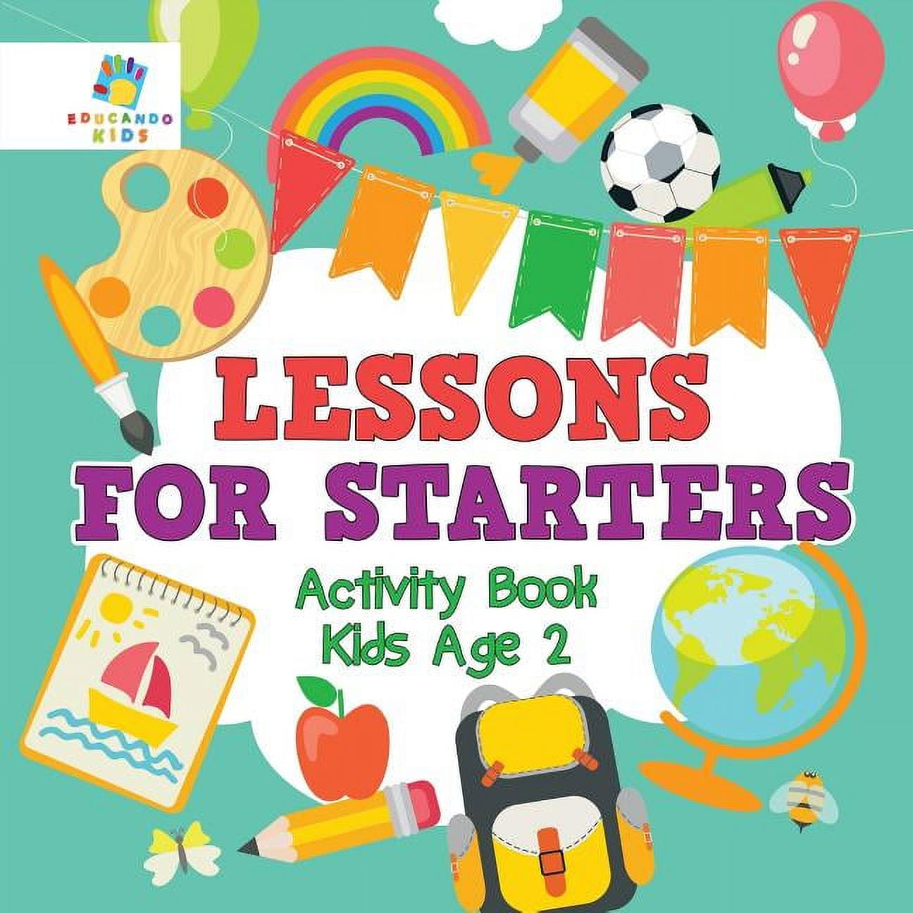 Lessons for Starters Activity Book Kids Age 2, (Paperback) - Walmart.com