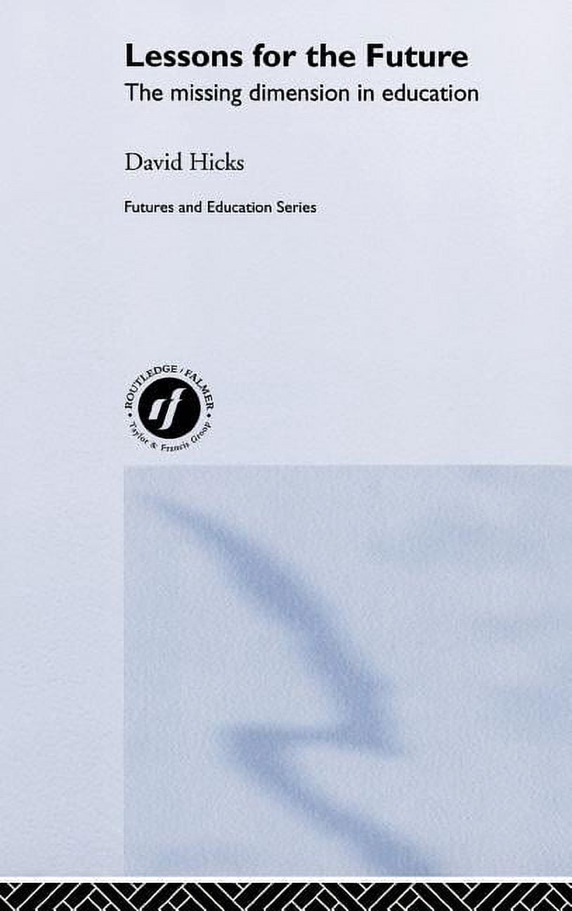 Lessons for the Future: The Missing Dimension in Education, (Hardcover ...