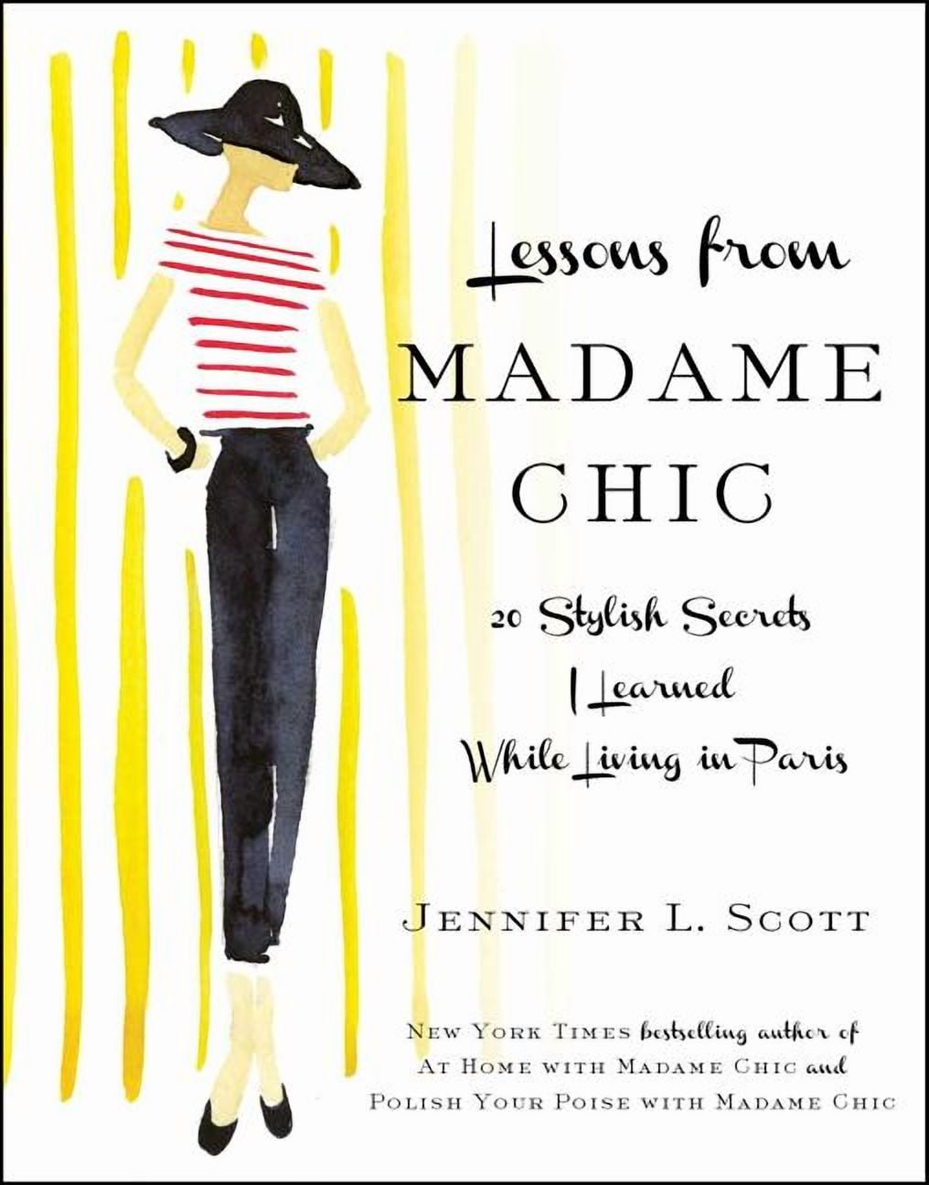 Lessons from Madame Chic: 20 Stylish Secrets I Learned While Living in ...