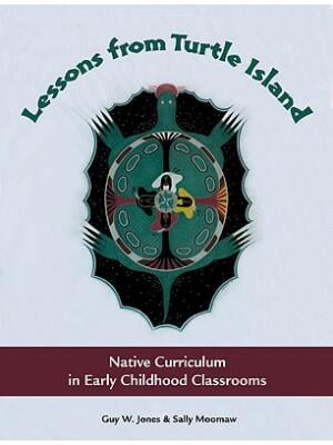 Lessons from Turtle Island: Native Curriculum in Early Childhood ...