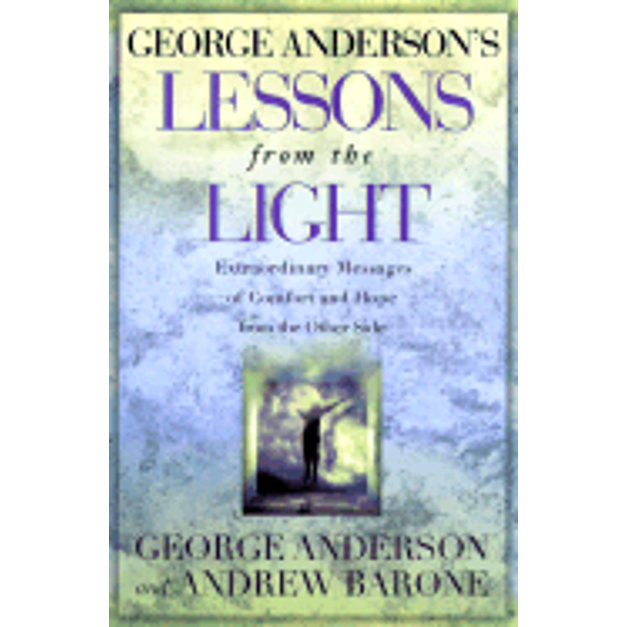 Lessons from the Light : Extraordinary Messages of Comfort and Hope ...