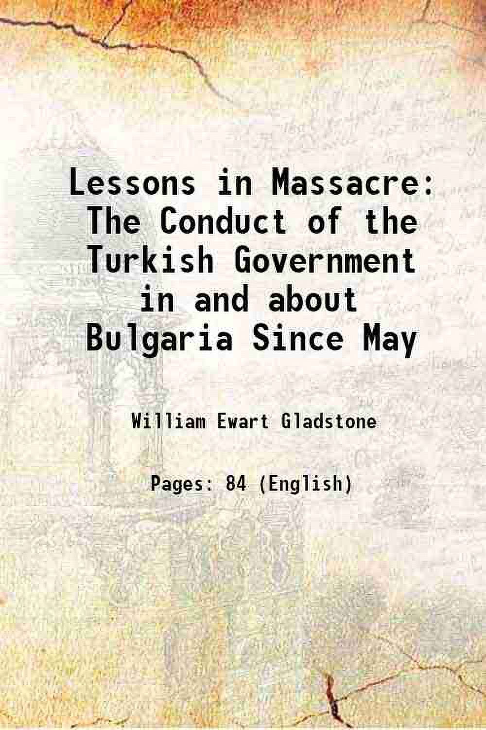 Lessons in Massacre The Conduct of the Turkish Government in and about ...