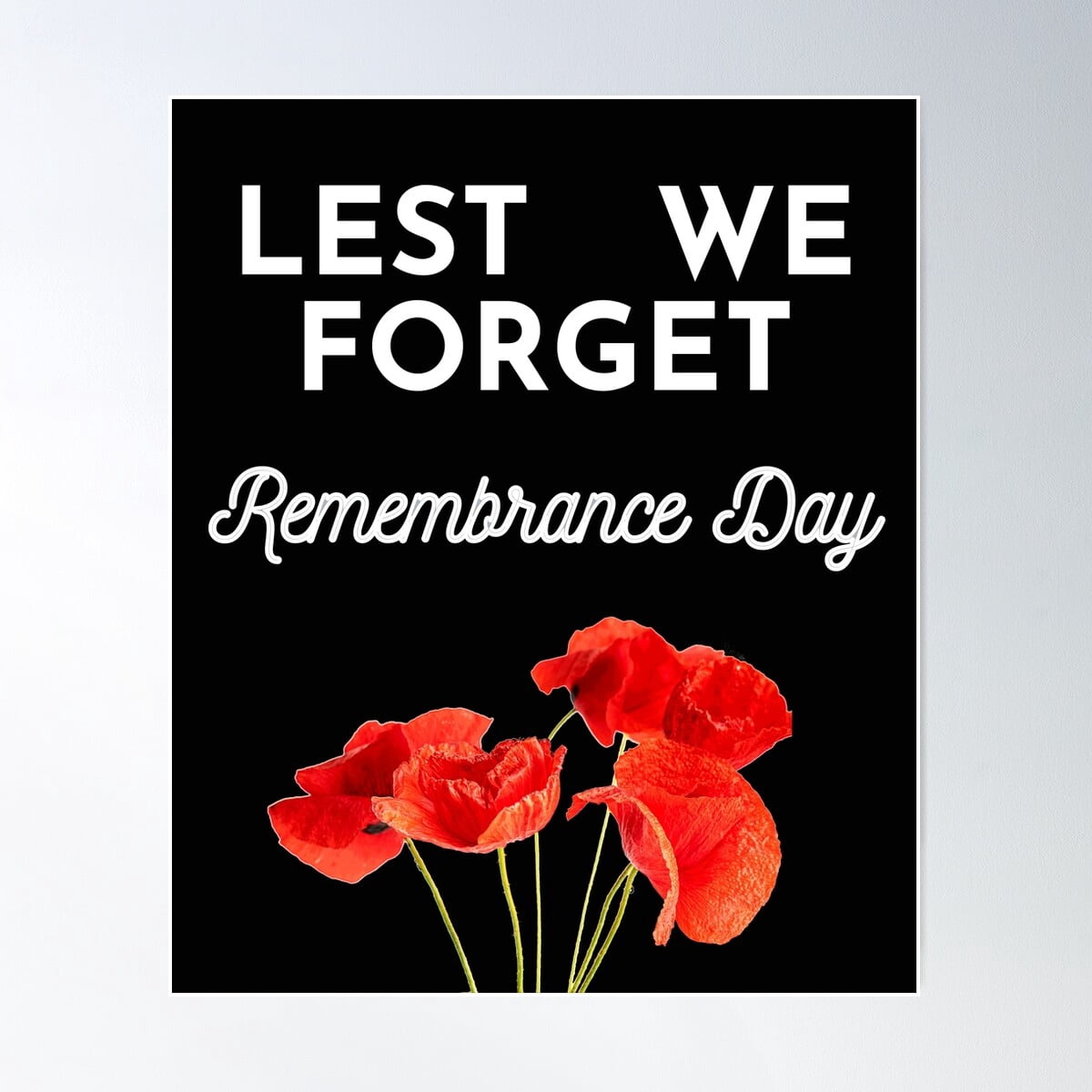 Lest We Forget. Remembrance Day. Poster Wall Art, Modern Wall Decor For ...
