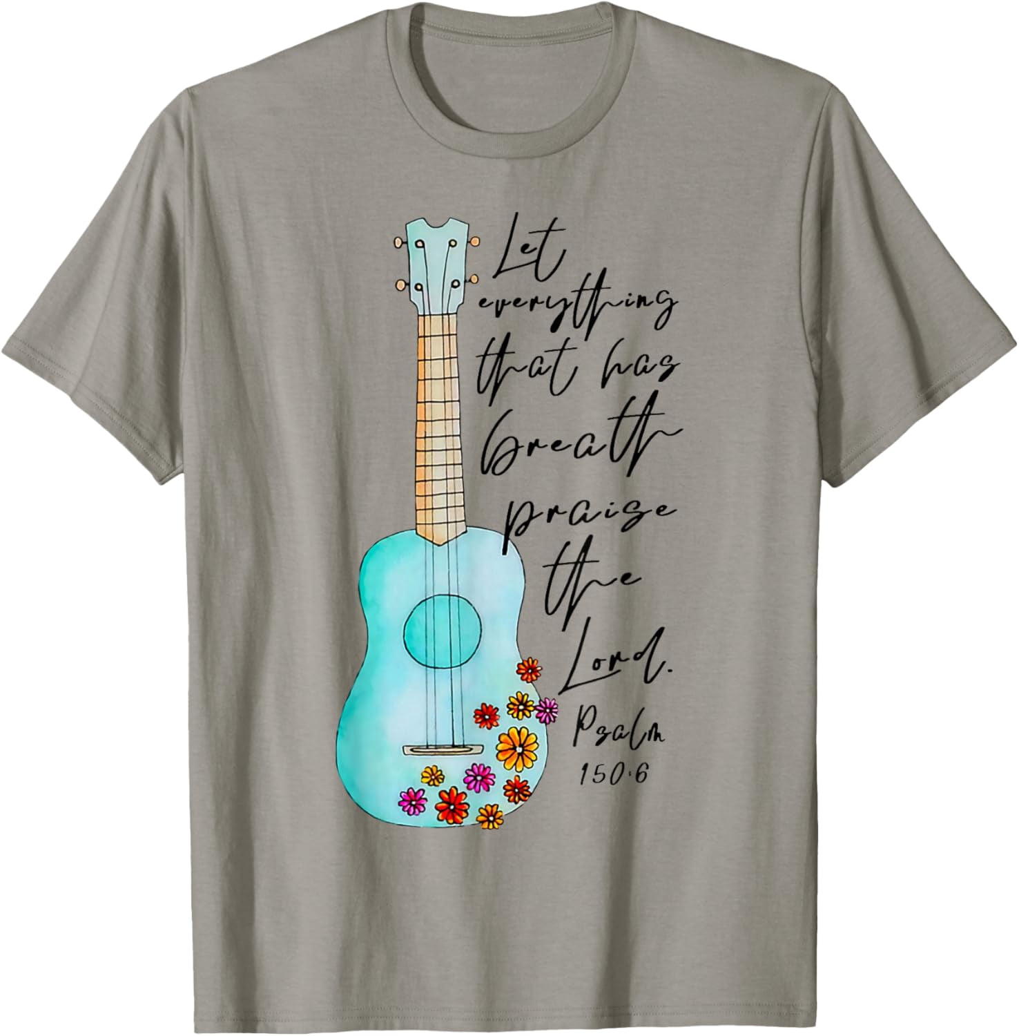 Let Everything That Has Breath Praise The Lord Ukulele T-Shirt ...