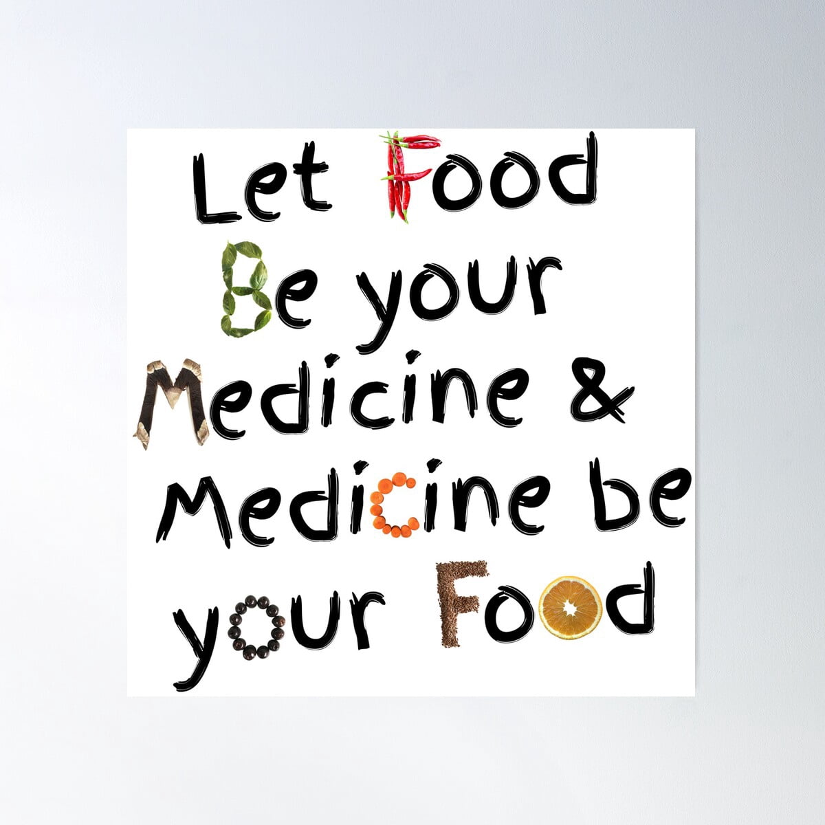 Let Food Be Your Medicine And Medicine Be Your Food Poster Wall Art ...