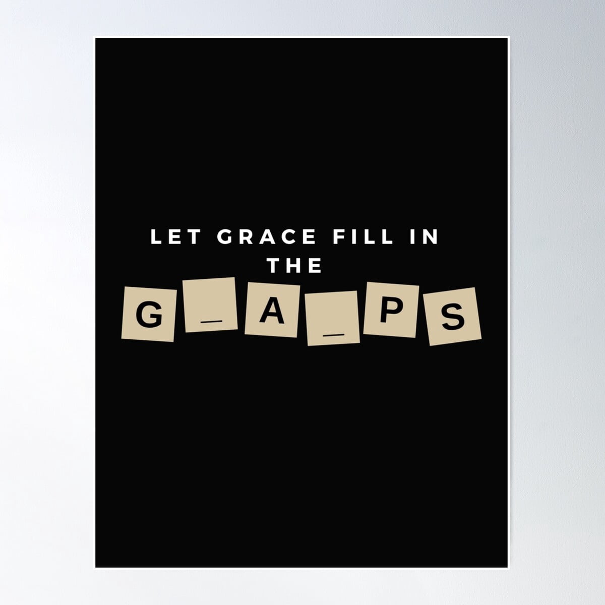 Let Grace Fill In The Gaps Poster Wall Art, Modern Wall Decor For ...