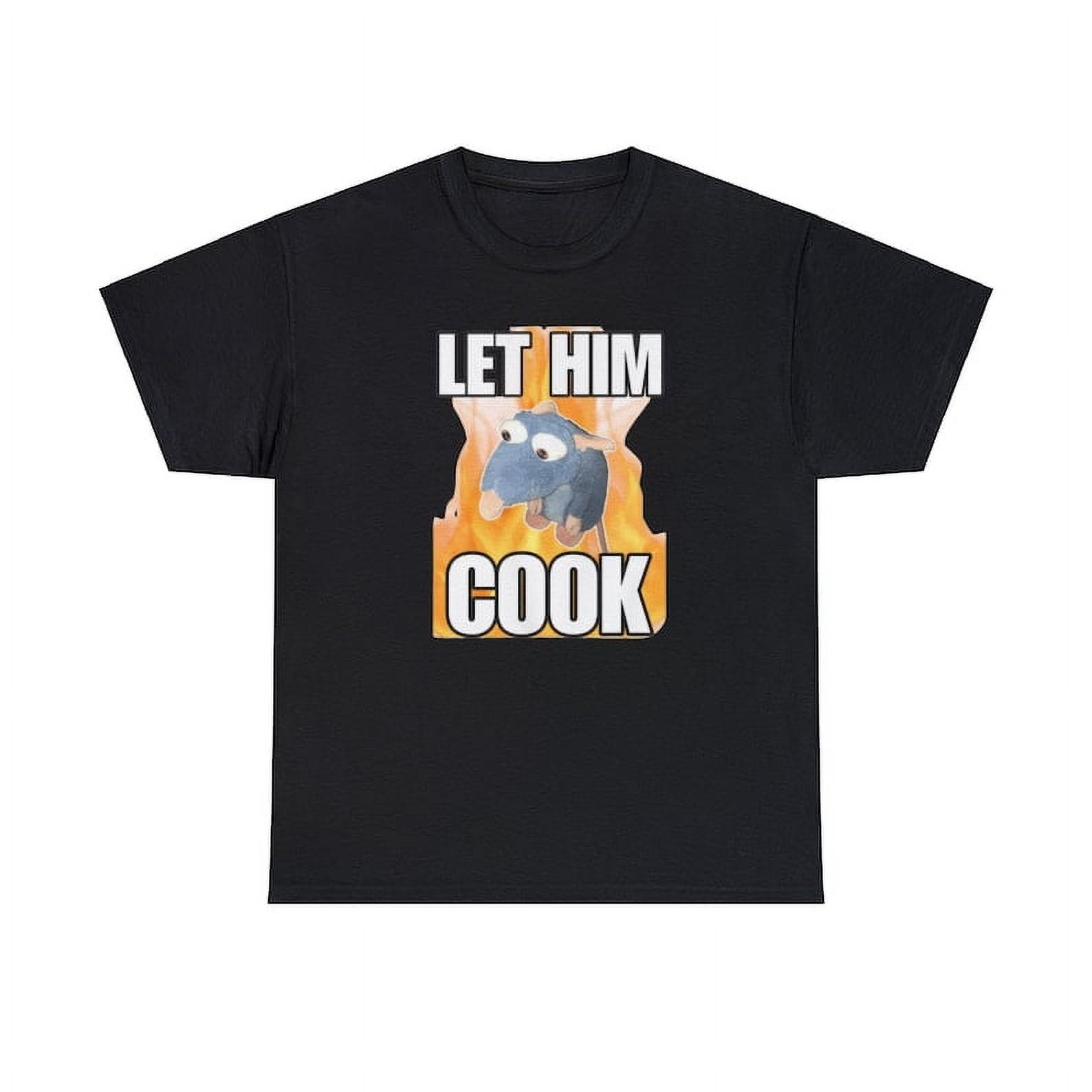 Let Him Cook Funny Rat T Shirt Sizes S-5XL, The Basic Shop - Walmart.com