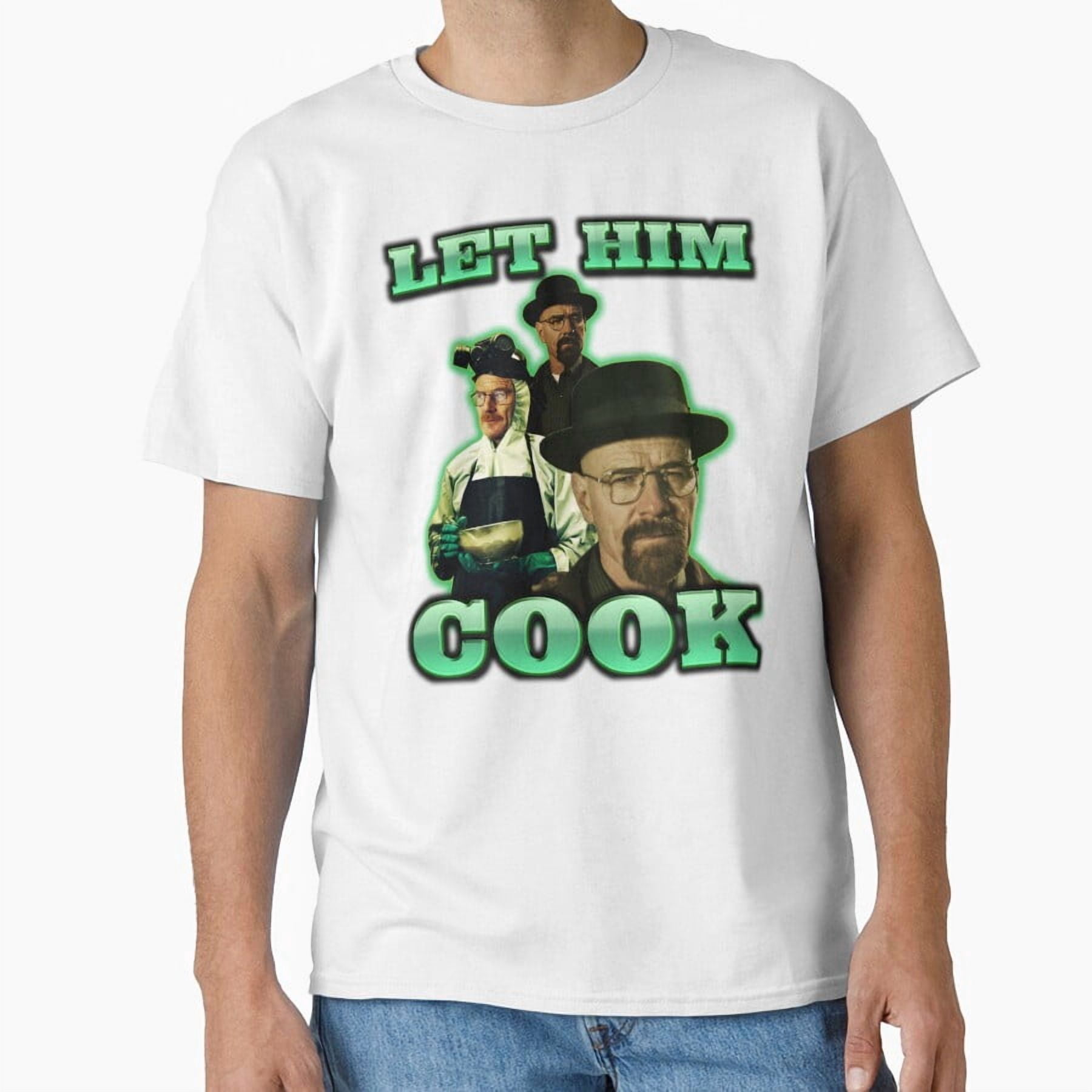 Let Him Cook Walter White Breaking Bad Chemistry Mastermind T-Shirt ...