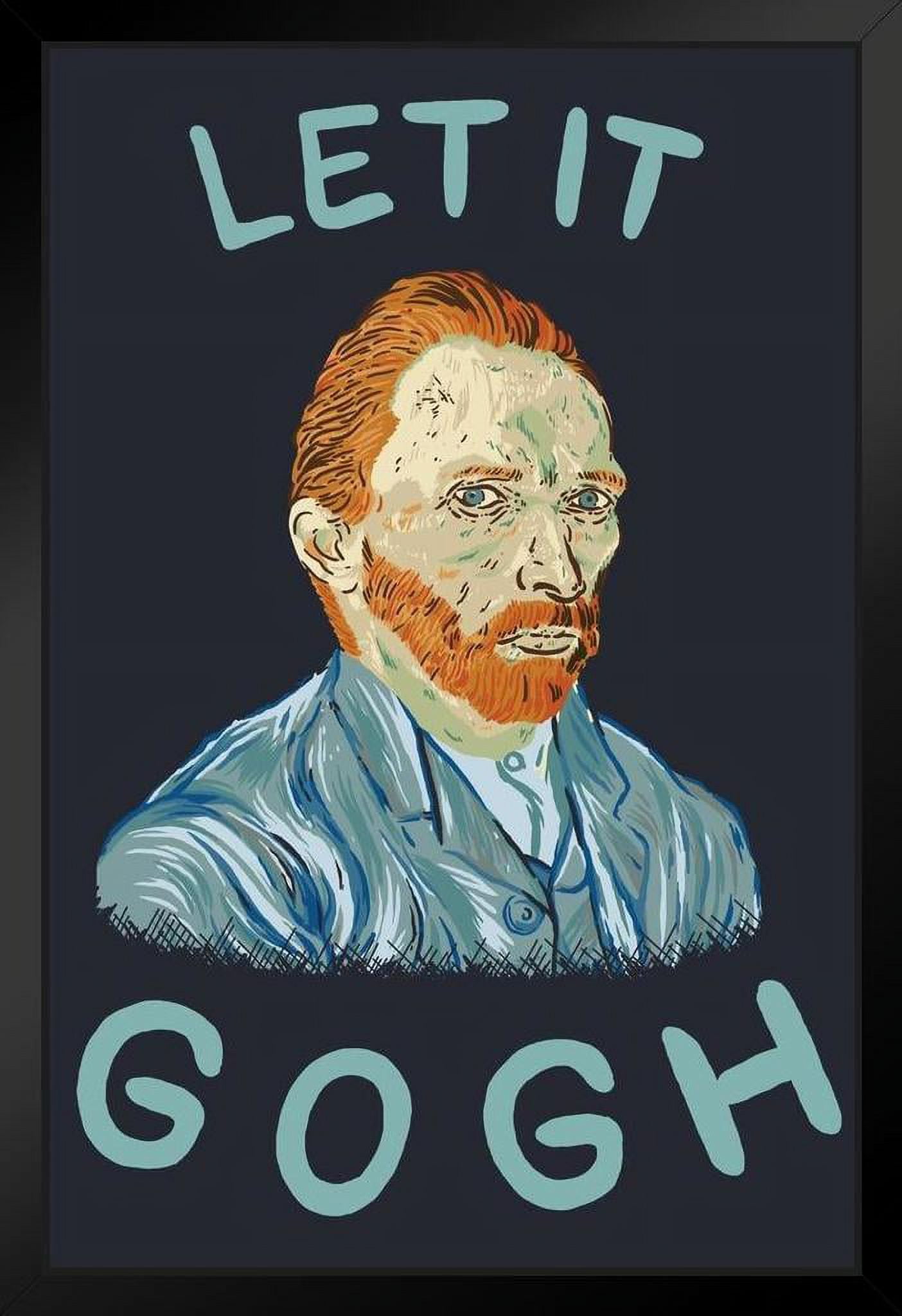 Let It Gogh Vincent Van Gogh Funny Humor Van Gogh Wall Art ...