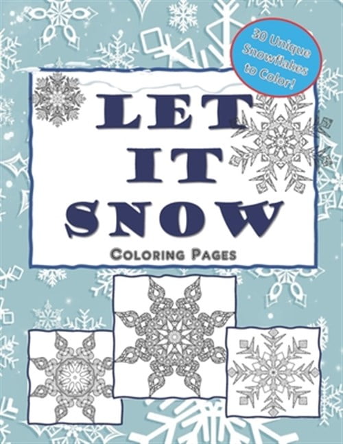 Let It Snow Coloring Pages: Snowflake Mandala Coloring Book for Kids ...
