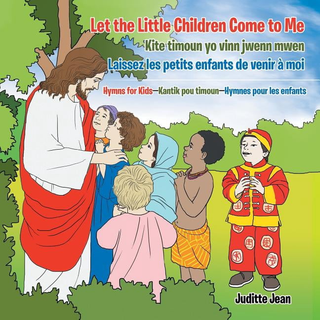 Let the Little Children Come to Me-kite Timoun Yo Vinn Jwenn Mwen ...