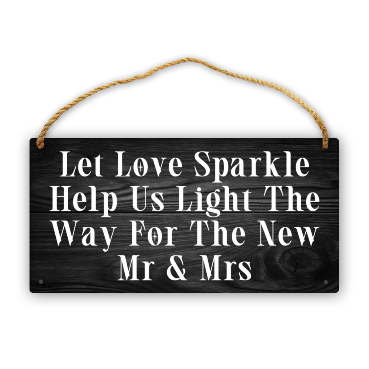 Let Love Sparkle Help Us Light The Way For The New Mr & Mrs Wood Sign ...