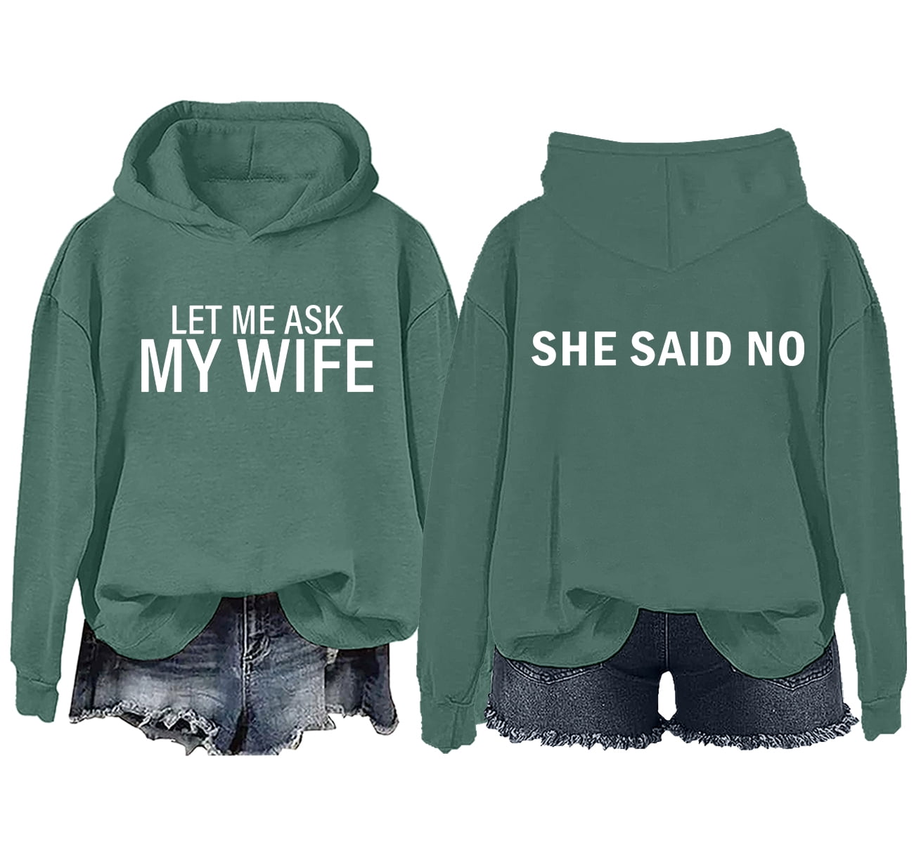 Let Me Ask My Wife She Said No Hoodie Funny Husband Let Me Ask My Wife ...