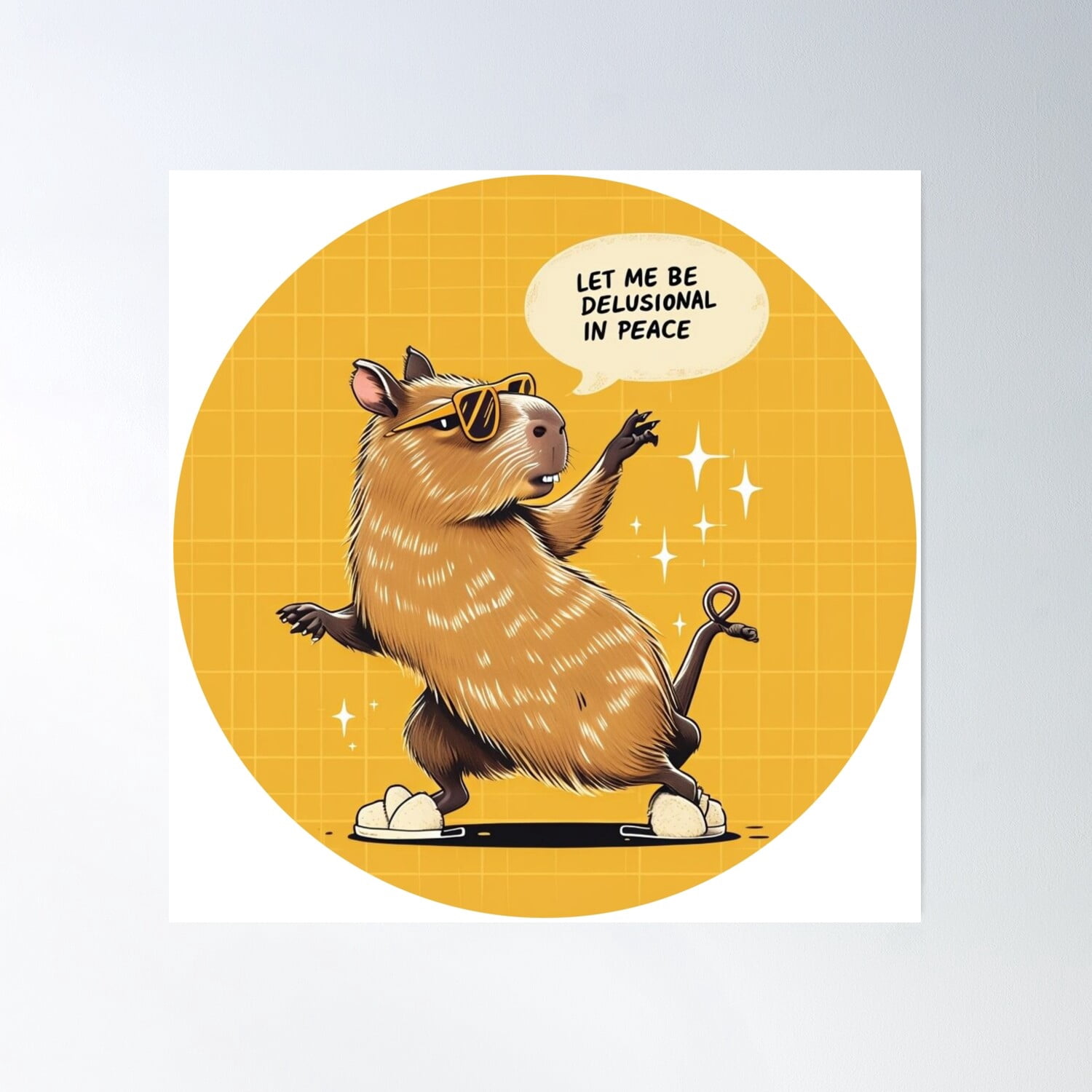 Let Me Be Delusional In Peace - Capybara Living Its Best Life Poster ...