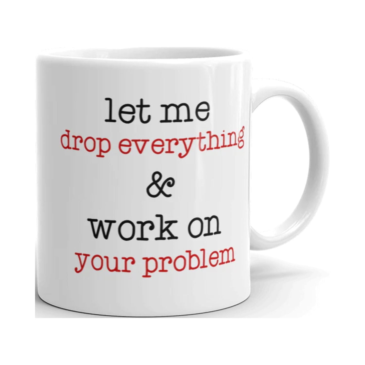 Let Me Drop Everything Mug - Walmart.com