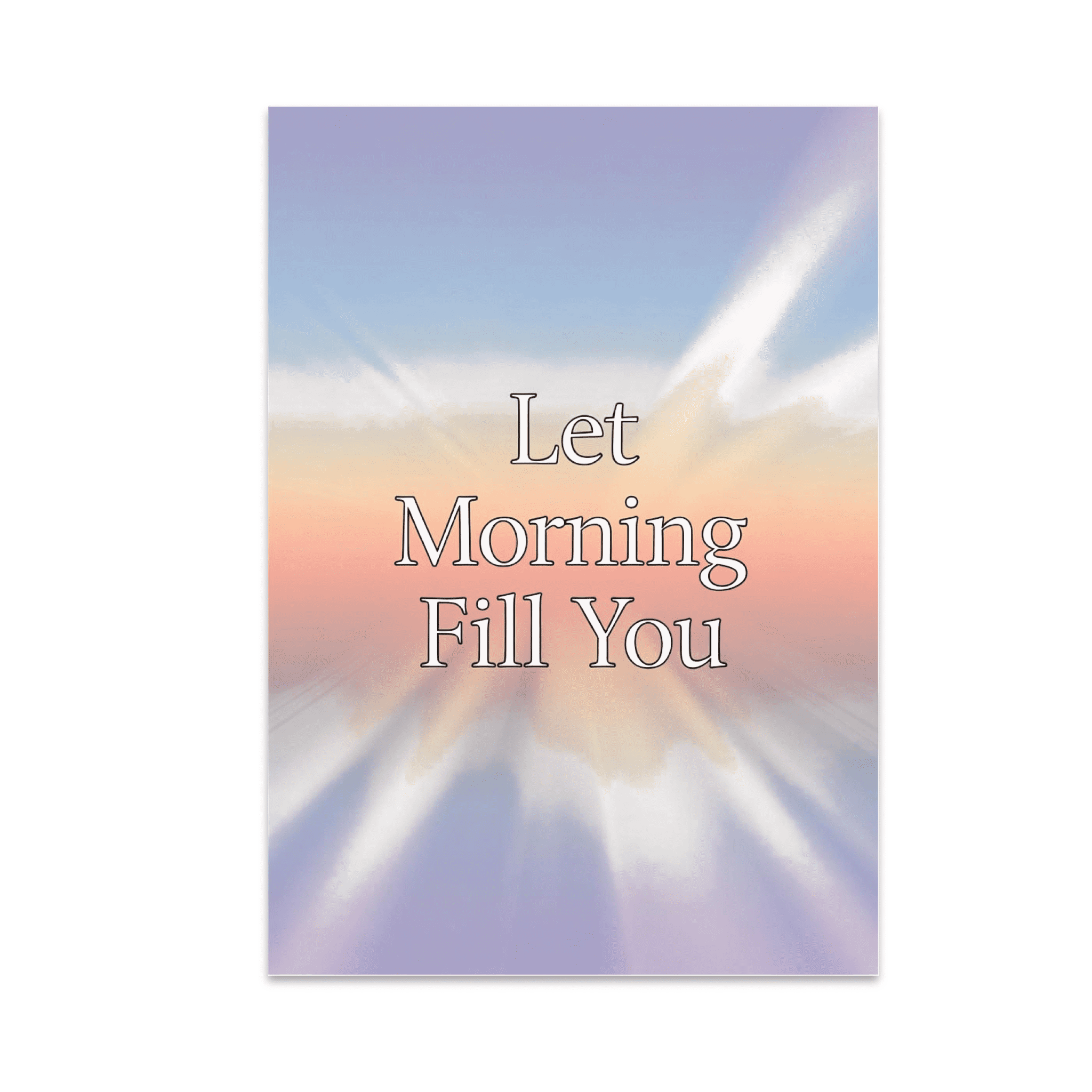 Let Morning Fill You - Home Office Decor - 13x19 Poster Print - Walmart.com