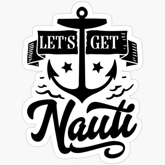 Let'S Get Nauti Cute Nautical Anchor Sticker Phone Decal Water Bottle ...
