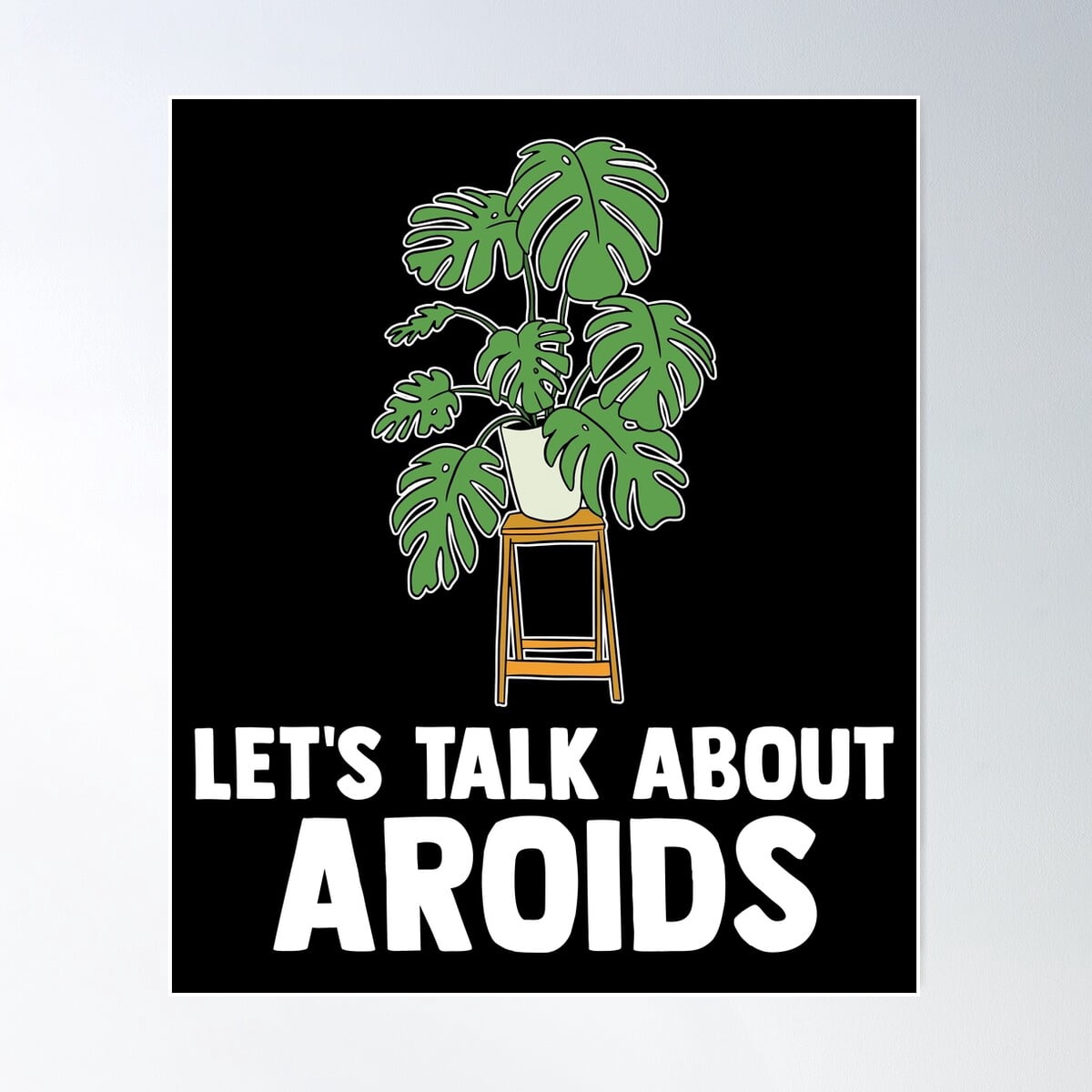 Let'S Talk About Aroid Plant Philodendron Monstera Poster Wall Art ...
