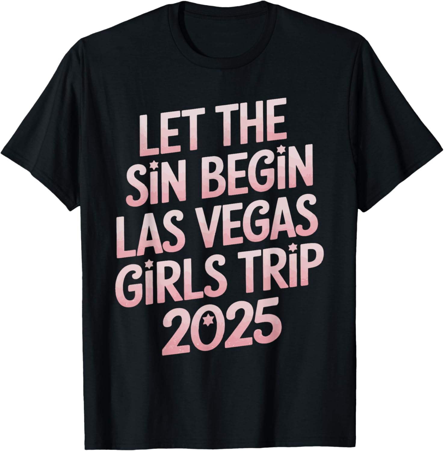 Let The Sin Begin Las Vegas Girls Trip 2025 T-Shirt - Walmart.com