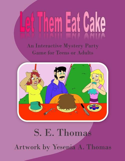 Let Them Eat Cake: An Interactive Mystery Party Game for Teens or ...