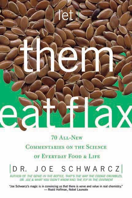 Let Them Eat Flax! : 70 All-New Commentaries on the Science of Everyday ...