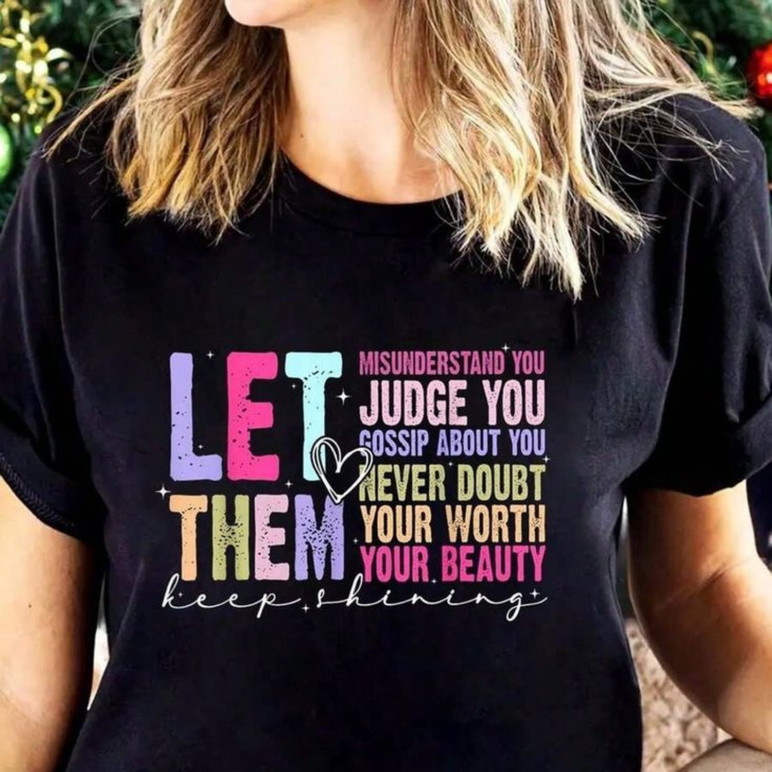 Let Them Misunderstand You Judge You GO1SSip AB1Out You Quote T-S1Hirt ...