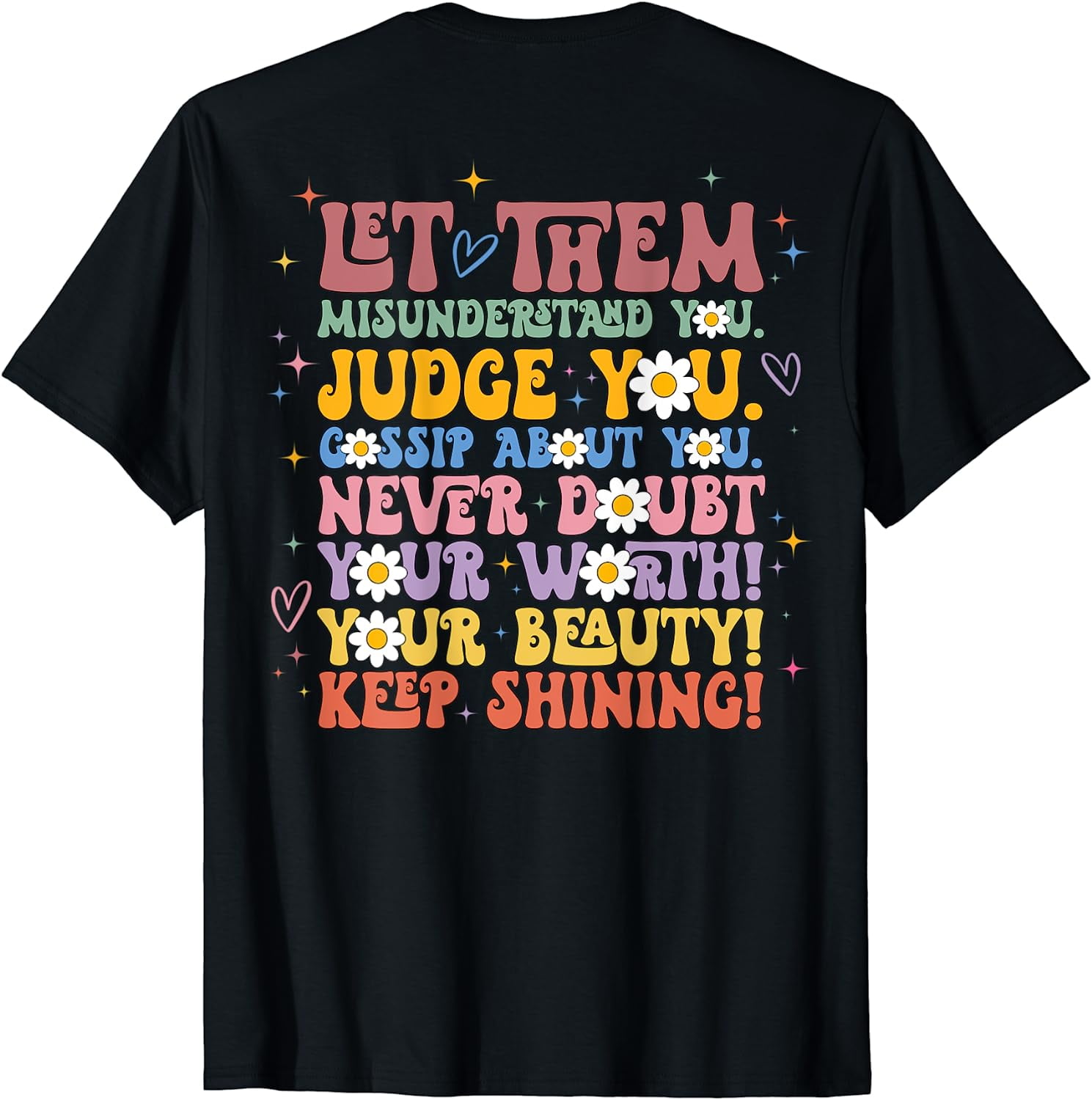 Let Them Misunderstand You Judge You Gossip About You T-Shirt - Walmart.com