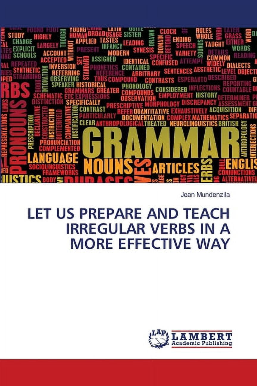 Let Us Prepare and Teach Irregular Verbs in a More Effective Way ...