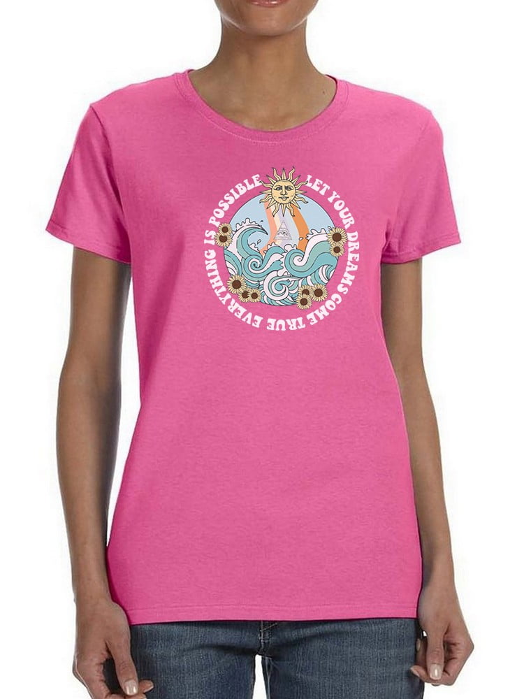 Let Your Dreams Come True T-Shirt Women -Smartprints Designs, Female ...