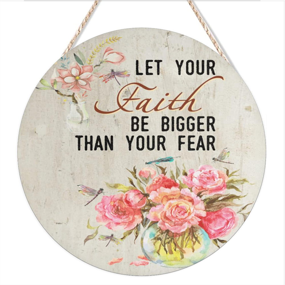 Let Your Faith Be Bigger Than Your Fear Round Hanging Wood Sign Rustic ...