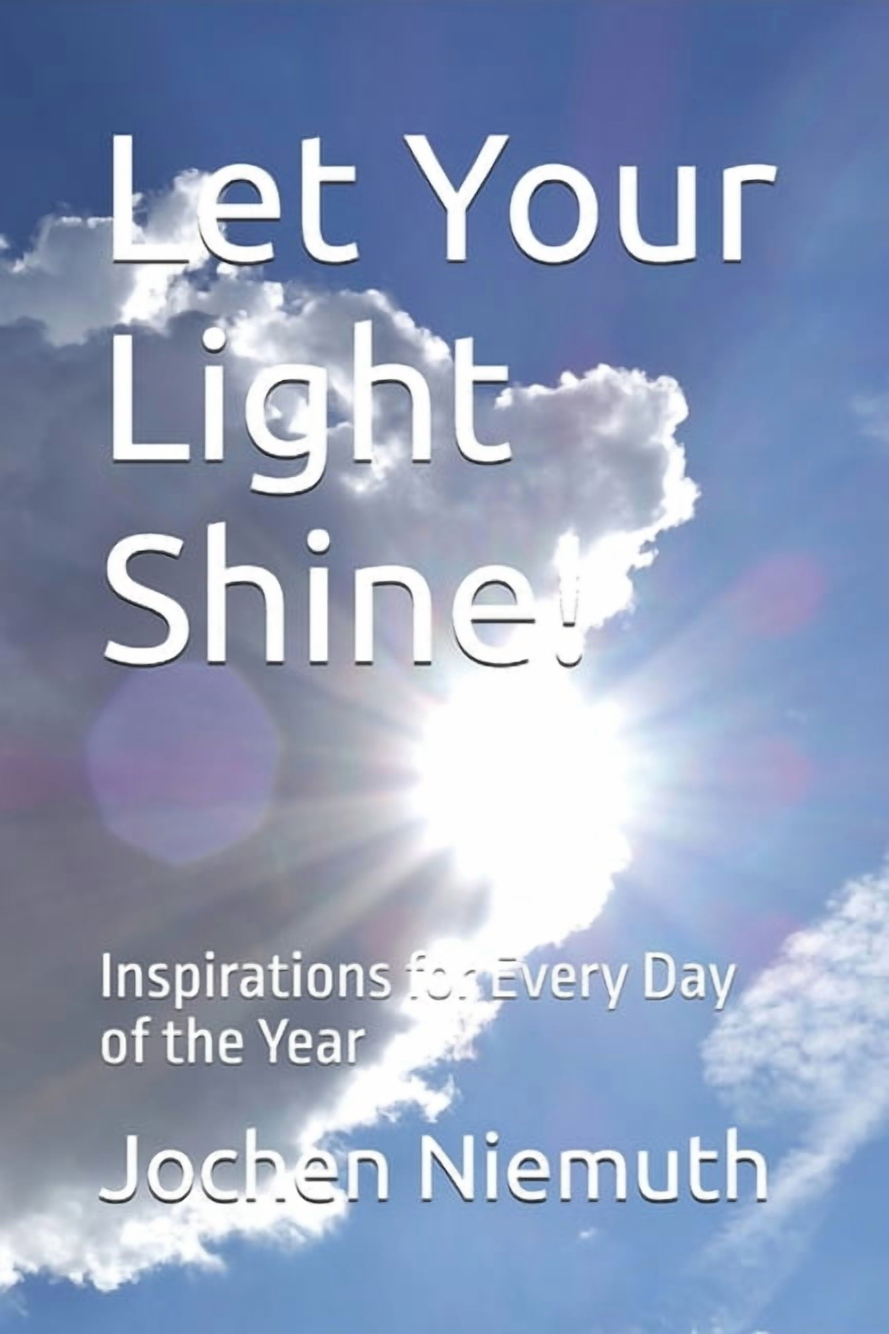 Let Your Light Shine!: Inspirations for Every Day of the Year ...