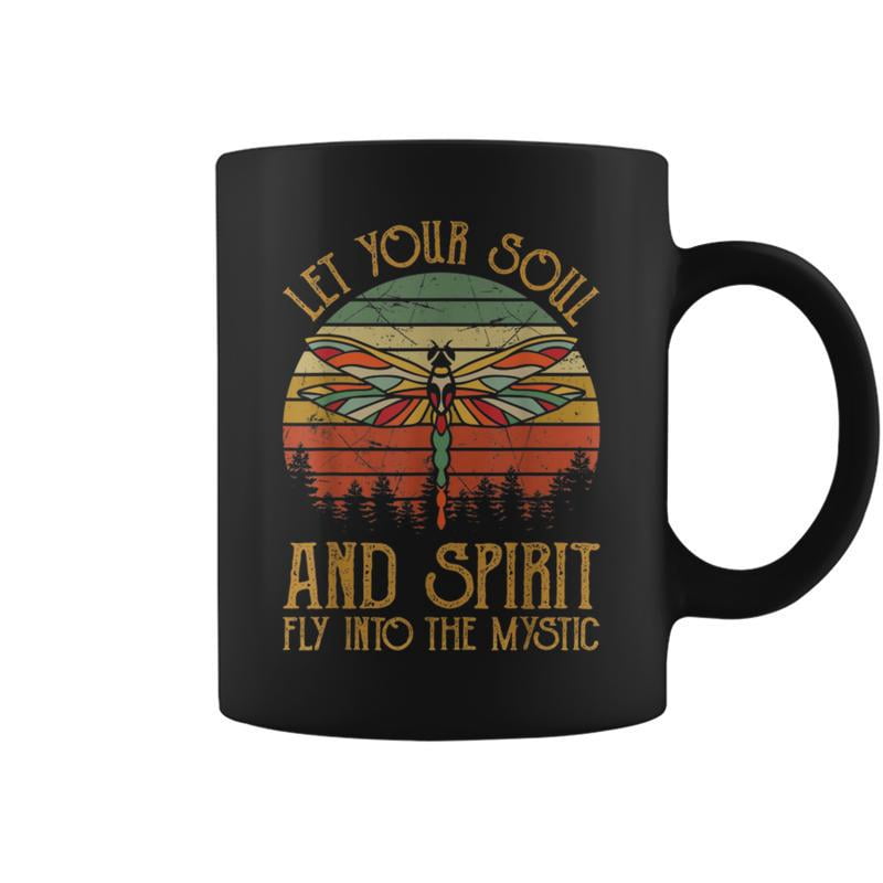 Let Your Soul And Spirit Fly Into The Mystic Dragonfly Retro Coffee ...